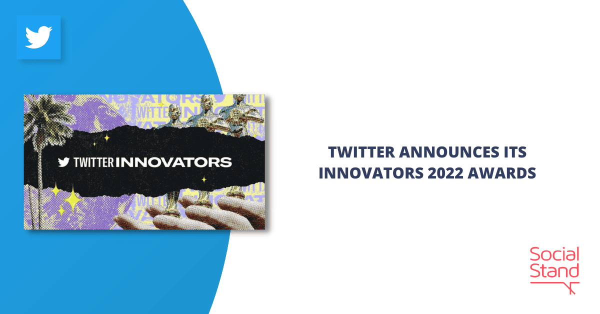 Twitter Announces Its Innovators 2022 Awards - Social Stand
