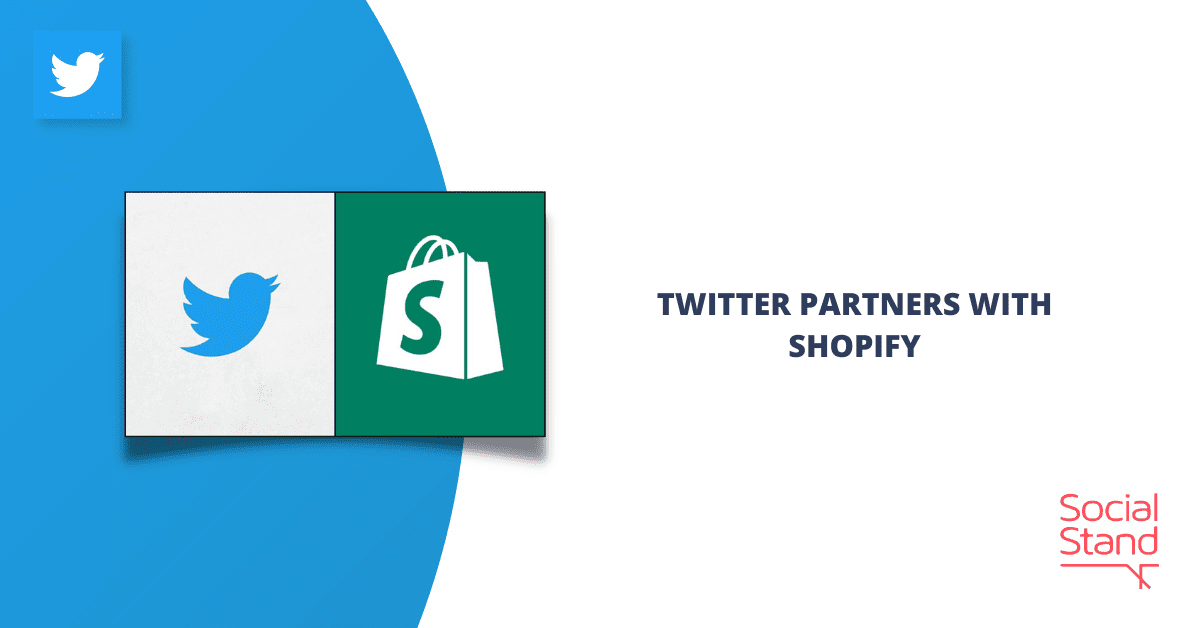 Twitter Partners with Shopify - Social Stand
