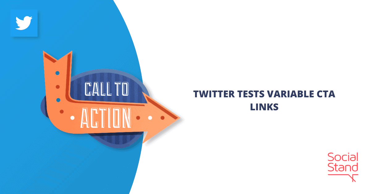 Twitter Tests Variable CTA Links - Social Stand