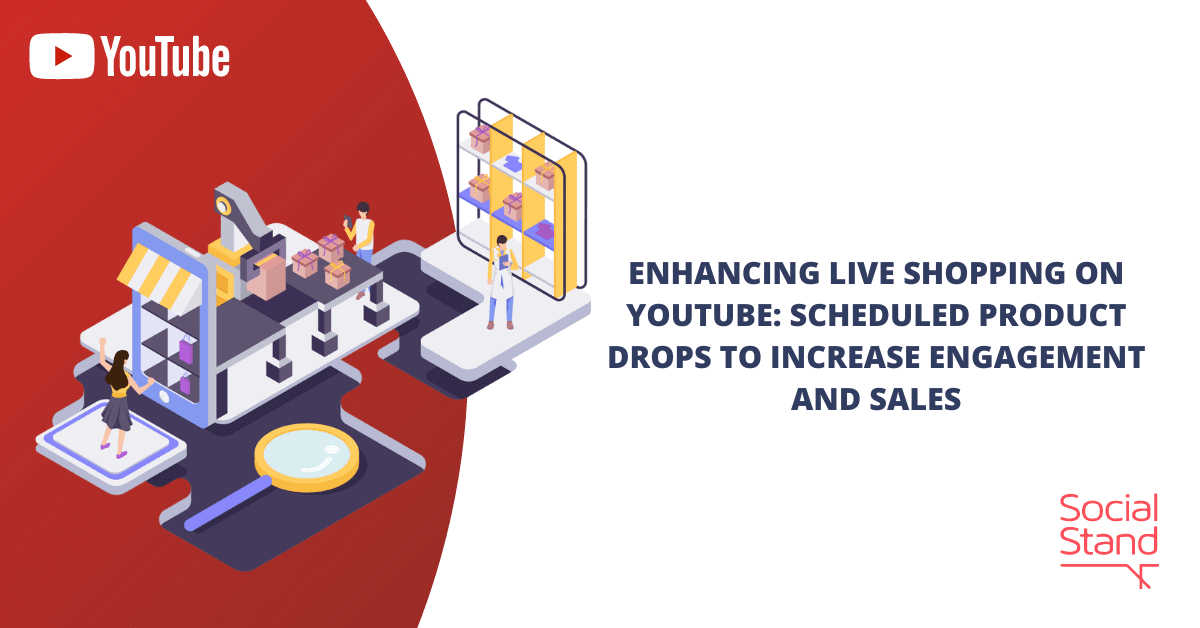 Enhancing Live Shopping on YouTube: Scheduled Product Drops to Increase ...