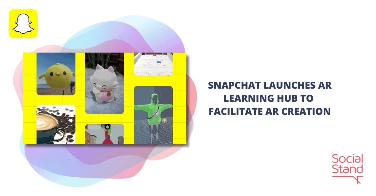 Snapchat Launches AR Learning Hub to Facilitate AR Creation - Social Stand