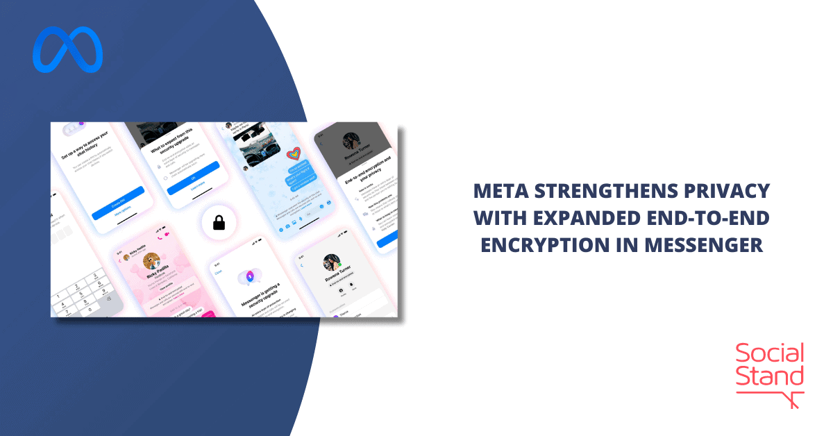 Meta Strengthens Privacy With Expanded End To End Encryption In